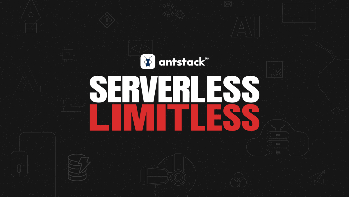 Application Development using Serverless | AntStack - Full-Stack ... Application Development using Serverless | AntStack - Full-Stack ...